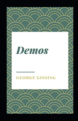 Demos Illustrated by George Gissing | Goodreads