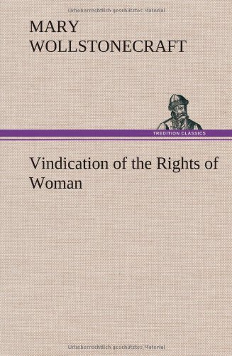 Vindication of the Rights of Woman by Mary Wollstonecraft | Goodreads