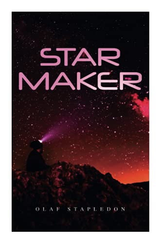 Star Maker: Sci-Fi Novel by Olaf Stapledon | Goodreads