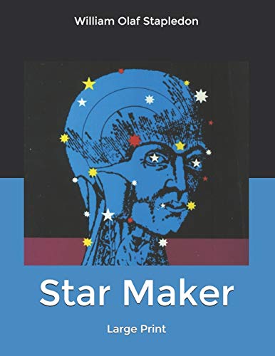 Star Maker: Large Print by Olaf Stapledon | Goodreads