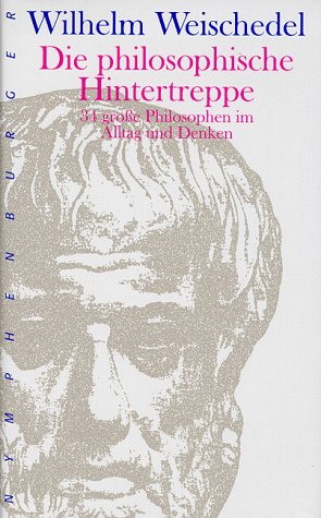 Die philosophische Hintertreppe. 34 große Philosophen im Alltag und ...