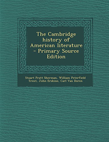 The Cambridge history of American literature by Stuart Pratt Sherman ...