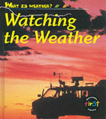 What Is Weather: Watching the Weather by Miranda Ashwell | Goodreads