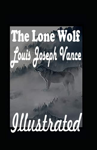 The Lone Wolf Illustrated by Louis Joseph Vance | Goodreads