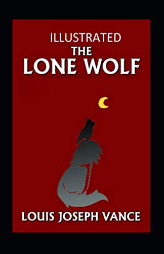 The Lone Wolf Illustrated by Louis Joseph Vance | Goodreads