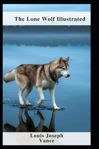 The Lone Wolf Illustrated by Louis Joseph Vance | Goodreads