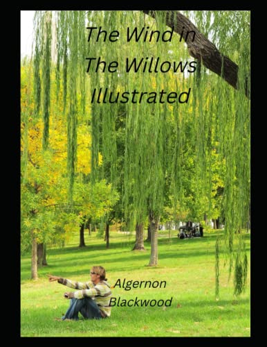 The Willows Illustrated by Algernon Blackwood | Goodreads