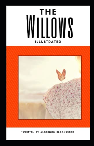 The Willows Illustrated by Algernon Blackwood | Goodreads