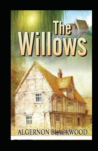 The Willows Illustrated Edition by Algernon Blackwood | Goodreads