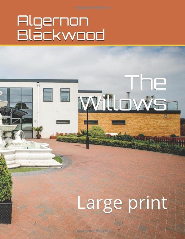 The Willows: Large print by Algernon Blackwood | Goodreads