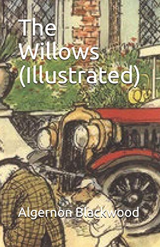 The Willows (Illustrated) by Algernon Blackwood | Goodreads