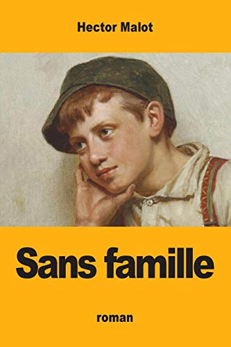 Sans famille (French Edition) by Hector Malot | Goodreads