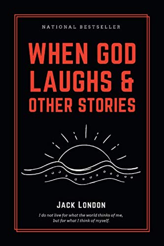 When God Laughs & Other Stories by Jack London | Goodreads