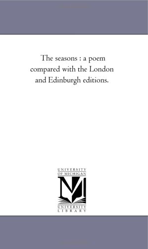 The seasons : a poem compared with the London and Edinburgh editions ...