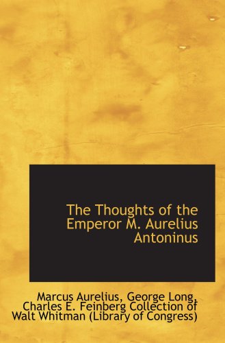 The Thoughts of the Emperor M. Aurelius Antoninus by Marcus Aurelius ...