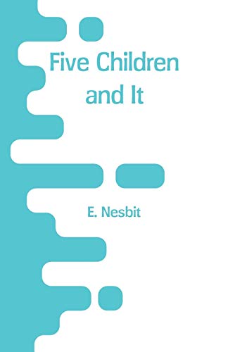 Five Children and It by E. Nesbit | Goodreads