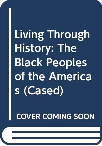 Black People of the Americas (Living Through History) by Nigel Kelly ...