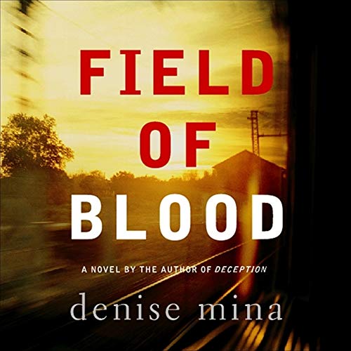 Field of Blood (The Paddy Meehan Series) by Denise Mina | Goodreads