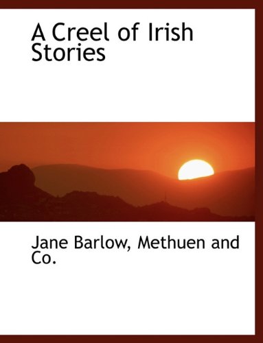 A Creel of Irish Stories by Jane Barlow | Goodreads