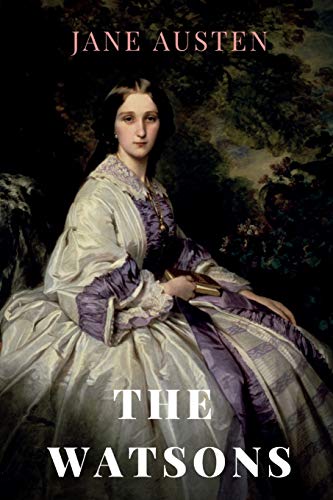 the watsons: a novel by Jane Austen by Jane Austen | Goodreads