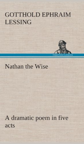 Nathan the Wise a dramatic poem in five acts by Gotthold Ephraim ...