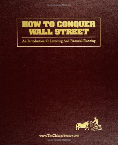 How to Conquer Wall Street: An Introduction to Investing and Financial ...