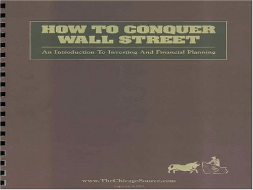 How to Conquer Wall Street: An Introduction to Investing and Financial ...
