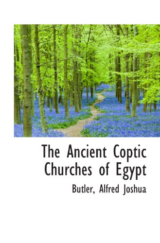 The Ancient Coptic Churches of Egypt by Alfred Joshua | Goodreads