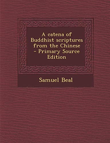 Catena of Buddhist Scriptures from the Chinese by Samuel Beal | Goodreads