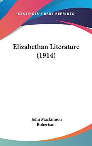 Elizabethan Literature (1914) by J.M. Robertson | Goodreads