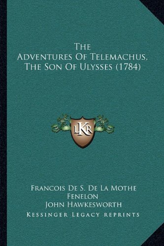 The Adventures Of Telemachus, The Son Of Ulysses by François Fénelon ...