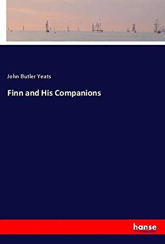 Finn and His Companions by John Butler Yeats | Goodreads