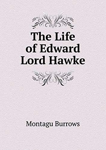 The Life of Edward Lord Hawke by Montagu Burrows | Goodreads