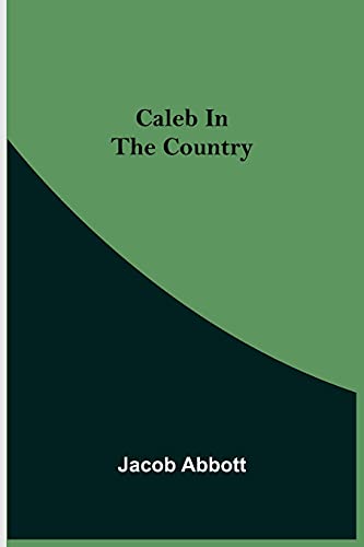 Caleb in the Country by Jacob Abbott | Goodreads