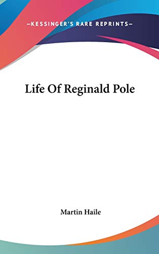 Life Of Reginald Pole by Martin Haile | Goodreads