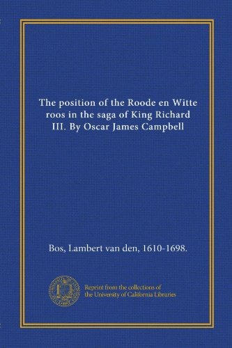 The position of the Roode en Witte roos in the saga of King Richard III ...