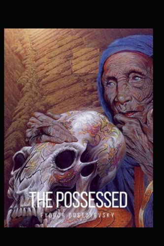 The Possessed:a classics illustrated edition by Fyodor Dostoevsky ...