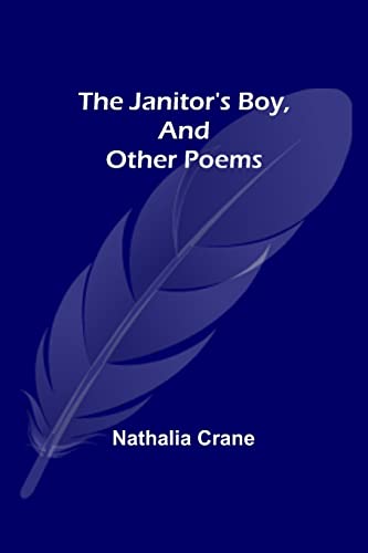 The Janitor's Boy, and Other Poems by Nathalia Crane | Goodreads