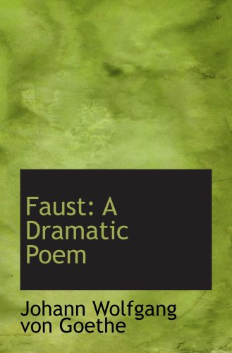 Faust: A Dramatic Poem by Johann Wolfgang von Goethe | Goodreads
