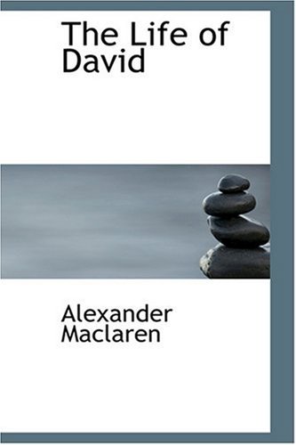 The Life of David by Alexander MacLaren | Goodreads