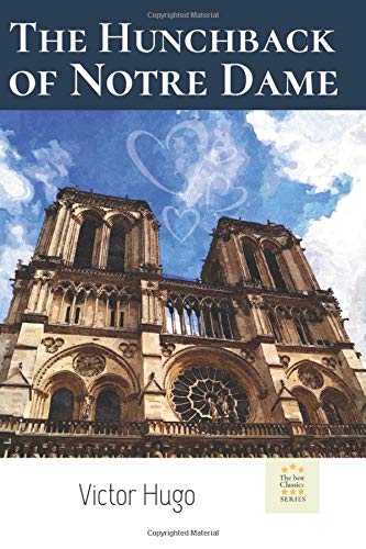 The Hunchback of Notre Dame: The Best Classics Series by Victor Hugo ...