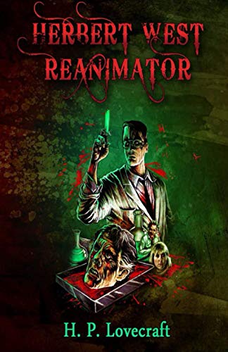 Herbert West: Reanimator Illustrated by H.P. Lovecraft | Goodreads