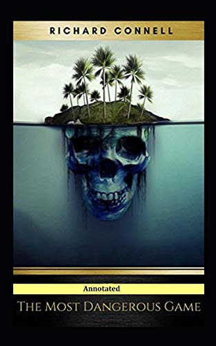 The Most Dangerous Game Annotated by Richard Connell | Goodreads