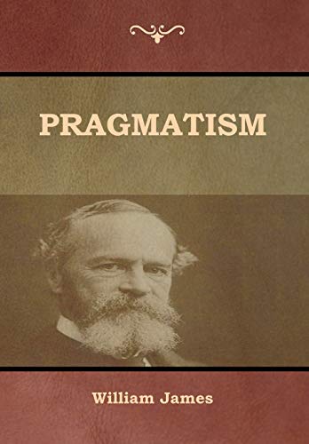 Pragmatism by William James | Goodreads
