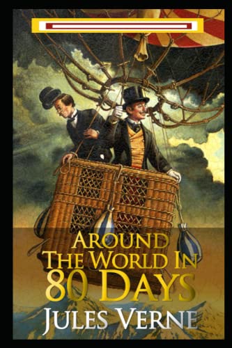 Around the World in Eighty Days Illustrated by Jules Verne | Goodreads