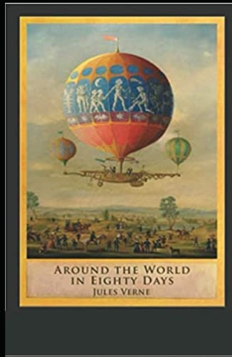 Around the World in 80 Days Complete Illustrated and Unabridged Edition by Jules Verne | Goodreads