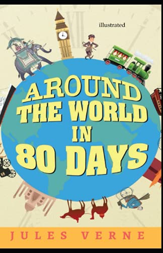 Around the World in Eighty Days Illustrated by Jules Verne | Goodreads