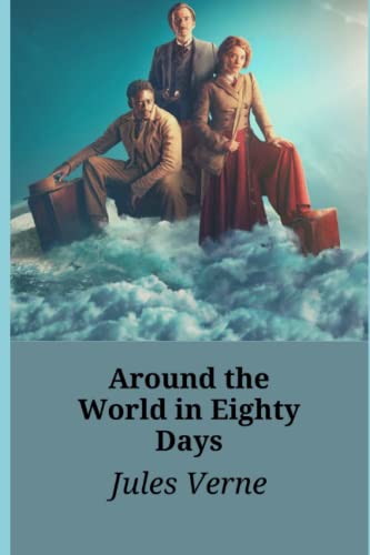 Around the World in Eighty Days (Illustrated) by Jules Verne | Goodreads