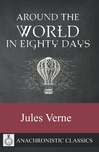 Around The World In Eighty Days: Unabridged Edition With Clear, Uncluttered Layout. Ideal For ...