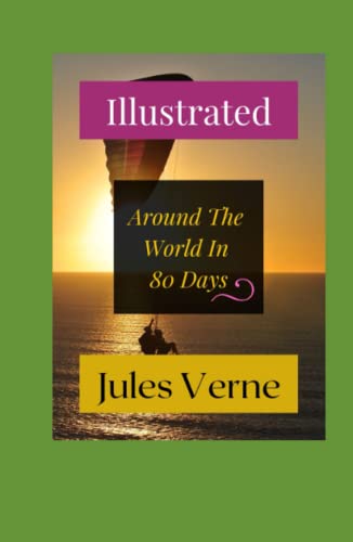 Around the World in 80 Days Illustrated by Jules Verne | Goodreads
